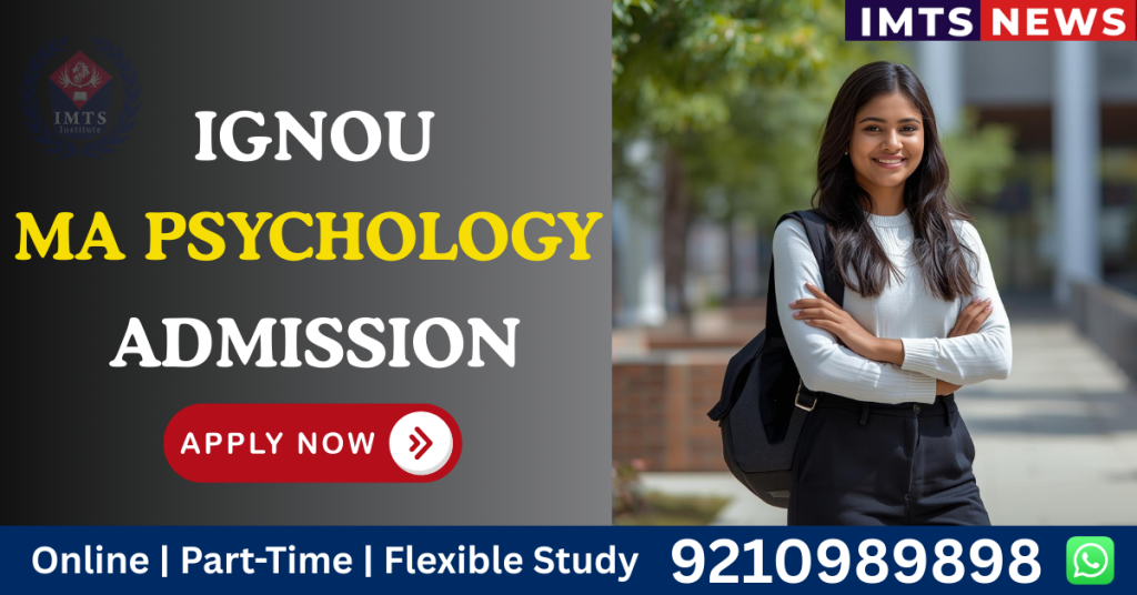 IGNOU MA Psychology Admission : Last Date, Fees, Eligibility