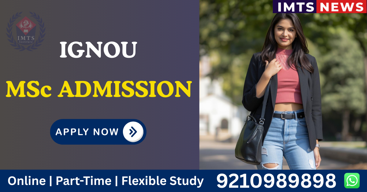 IGNOU MSc Admission 2026: Last Date, Duration , Eligibility