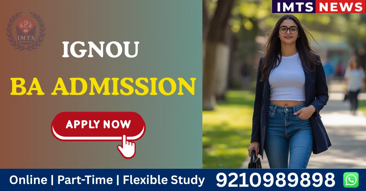 IGNOU BA Admission 2026: Fees, Eligibility, Duration