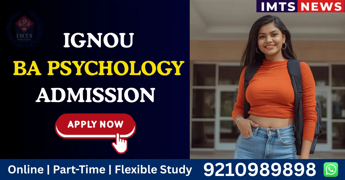 IGNOU BA Psychology Admission 2026: Last Date, Fees, Eligibility & Syllabus