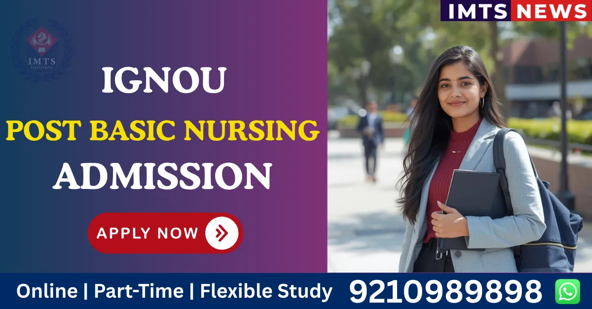 IGNOU Post Basic Nursing Admission 2026: Syllabus, Fees, Eligibility