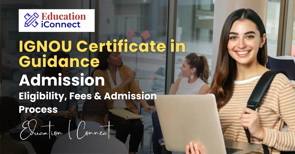 IGNOU Certificate in Guidance Admission 2026-27: Course Details