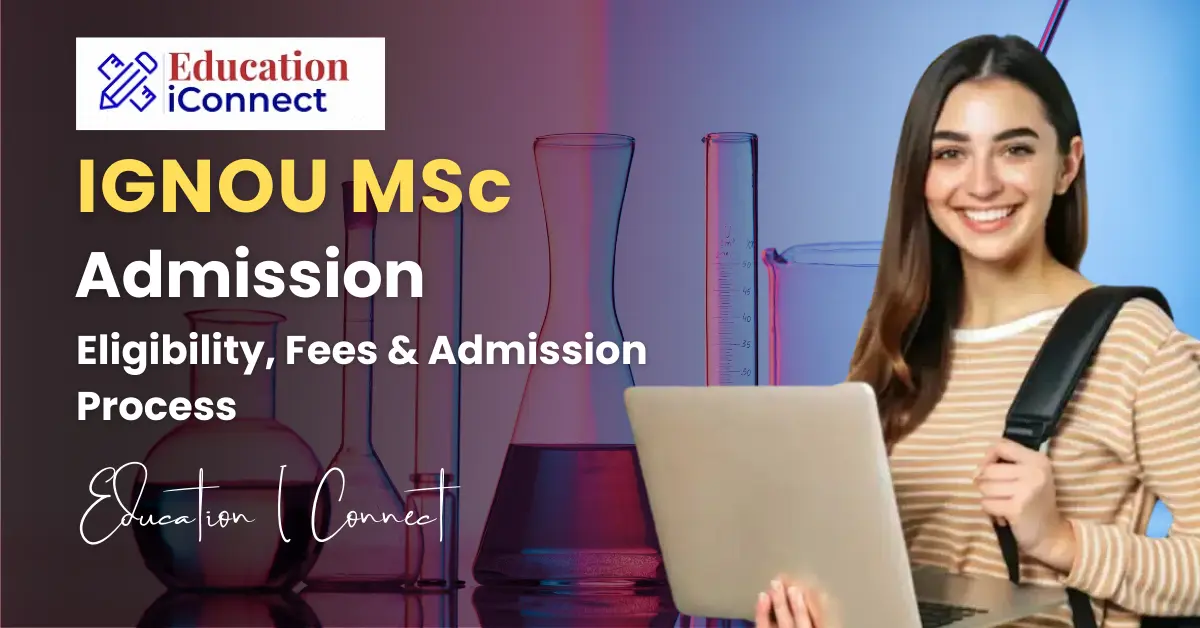 IGNOU MSc Admission 2026 | Last Date, Fee, Admission Process