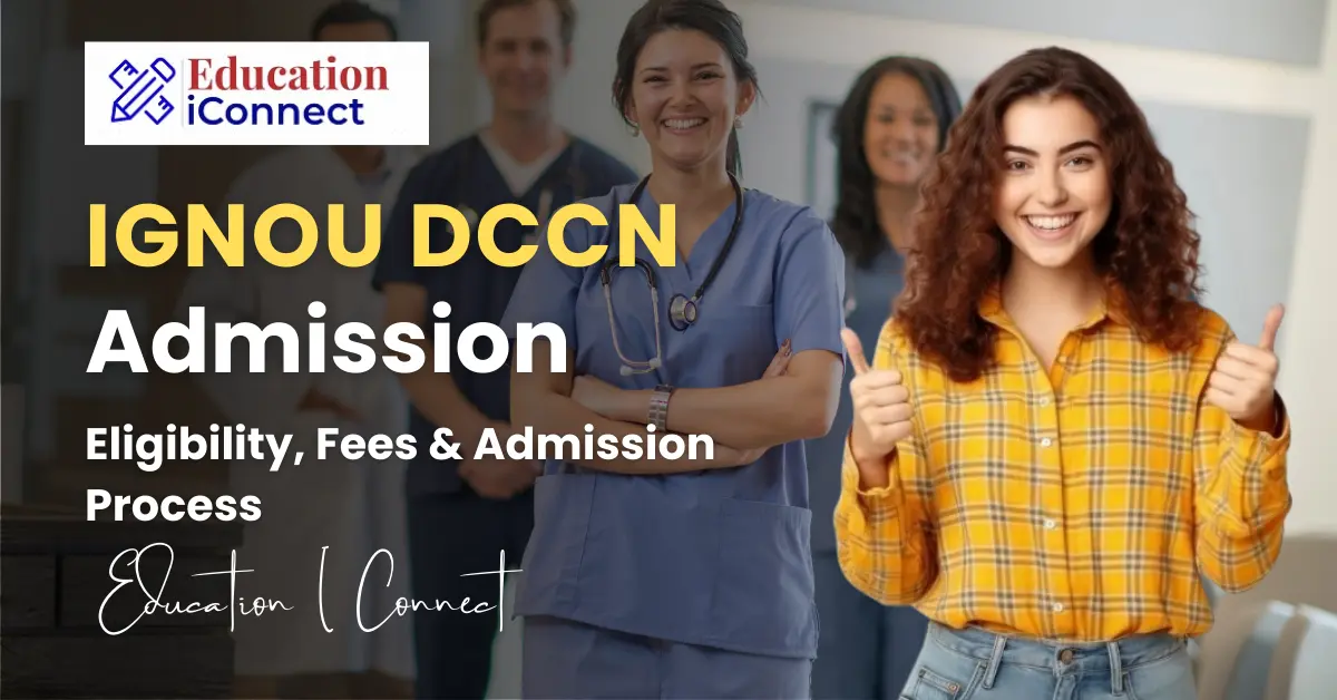 IGNOU DCCN Admission 2025-26: Syllabus, Duration, Form & Fees